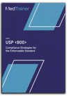 USP 800 Compliance Strategies for the Enforceable Standard | MedTrainer